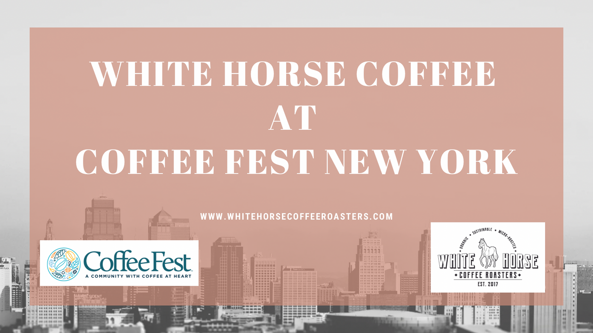 White Horse Coffee Roasters Shines at Coffee Fest NYC | Specialty ...